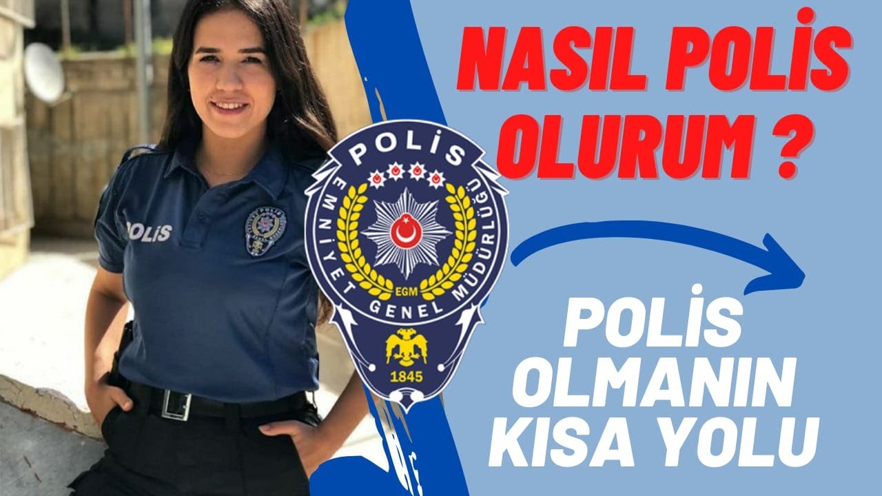 Polis Olma Şartları Nelerdir? Nasıl Polis Olunur? 2025 - Gerekli Şartlar